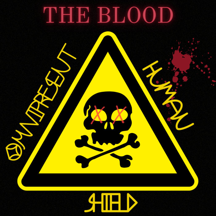 The Blood | Omnipresent Human Shield