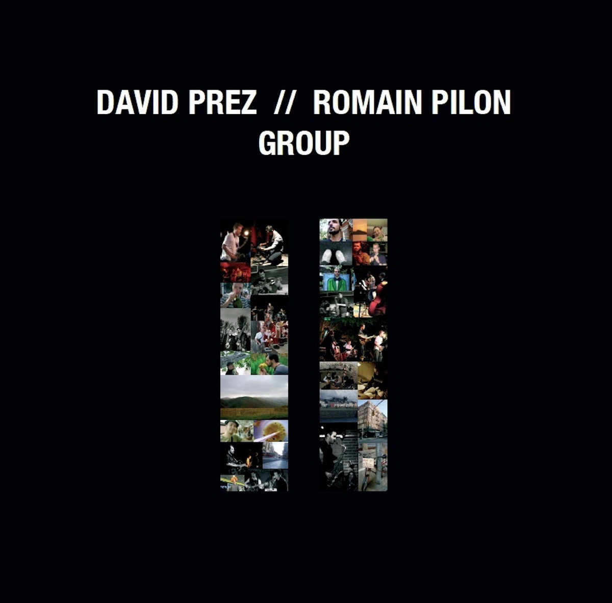 David Prez & Romain Pilon Group II | David Prez