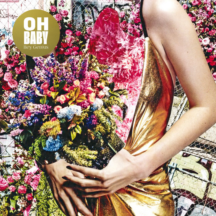 Hey Genius | Oh Baby
