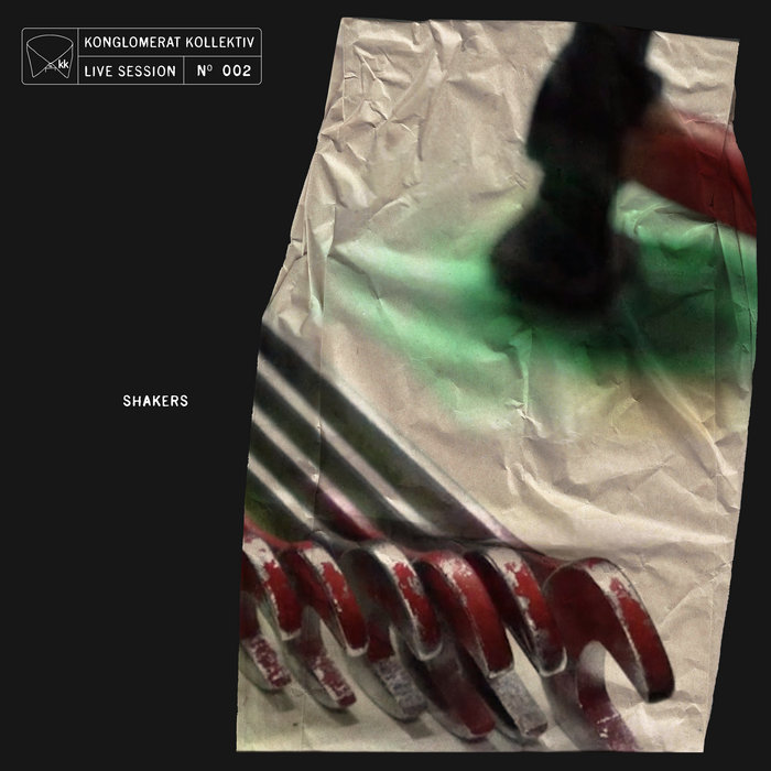 Konglomerat Session #002 | Shakers | Konglomerat Kollektiv