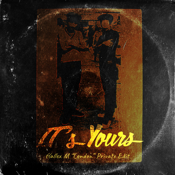 It's Yours (Hallex M London Private Edit) | Hallex M