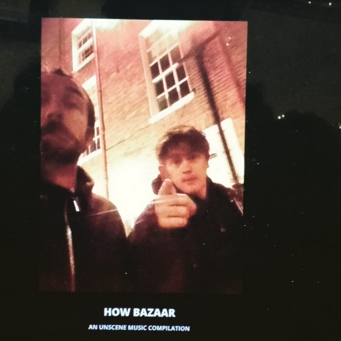 HOW BAZAAR | V/A | The Unscene