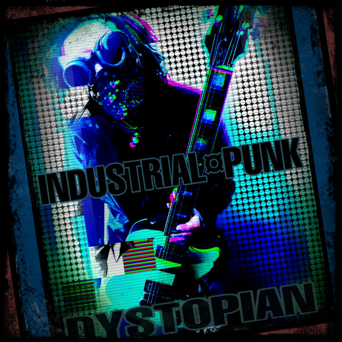 ( INDUSTRIAL¤PUNK ) : DYSTOPIAN | INDUSTRIAL¤PUNK