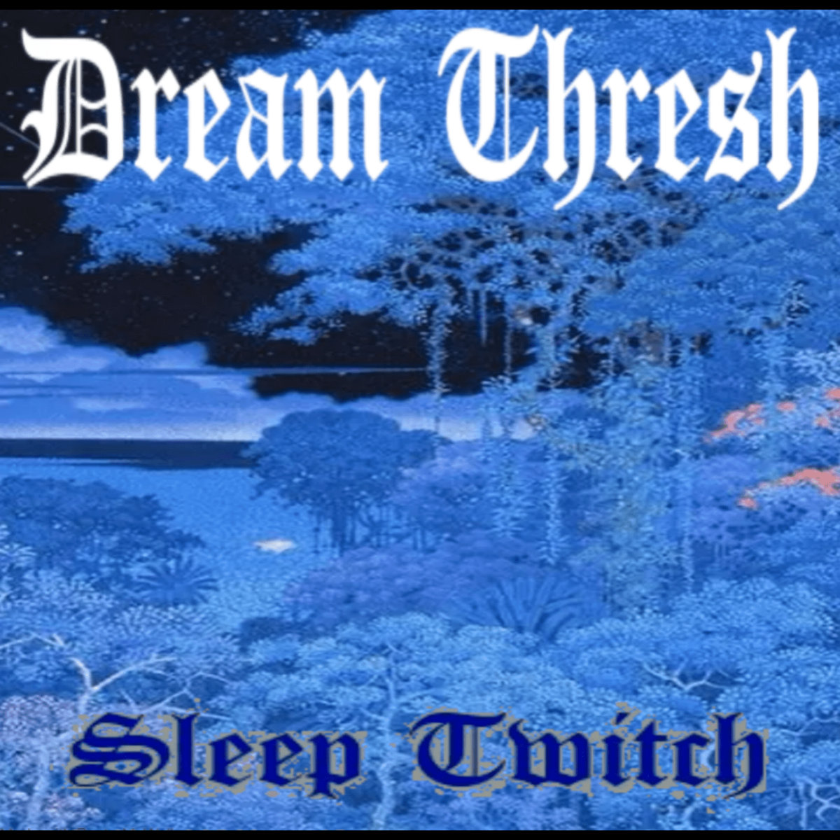 Sleep Twitch | Dream Thresh