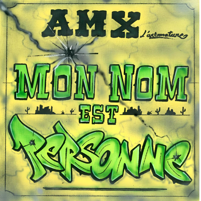 Mon nom est Personne | AmX l'Artmature