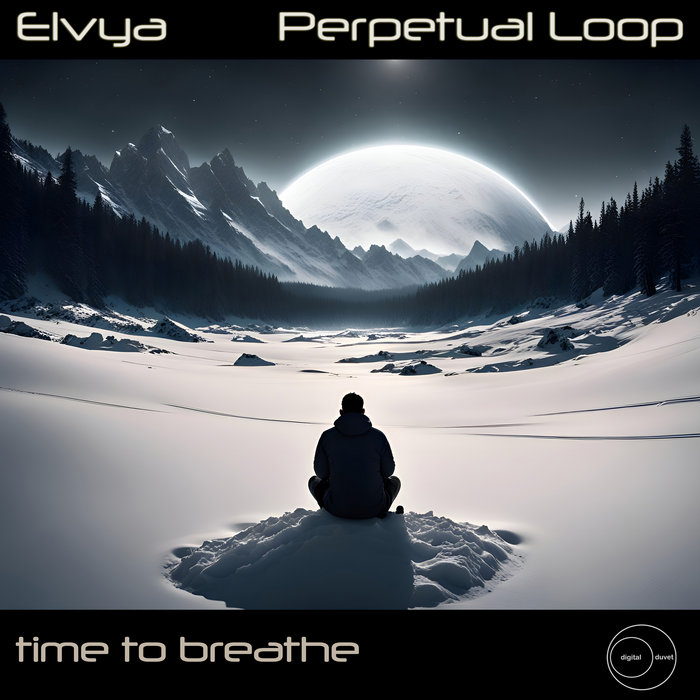 Time to breathe | Elvya, Perpetual Loop | Perpetual Loop