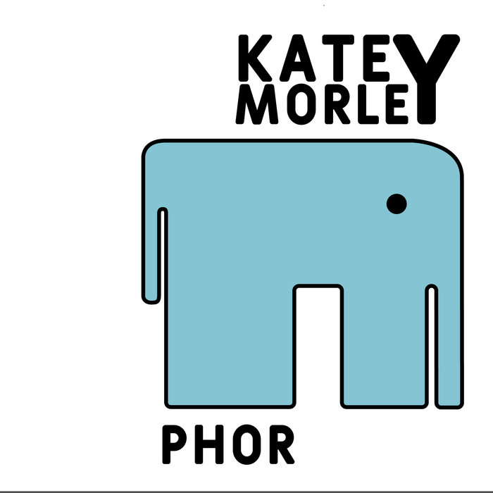 Phor | Katey Morley