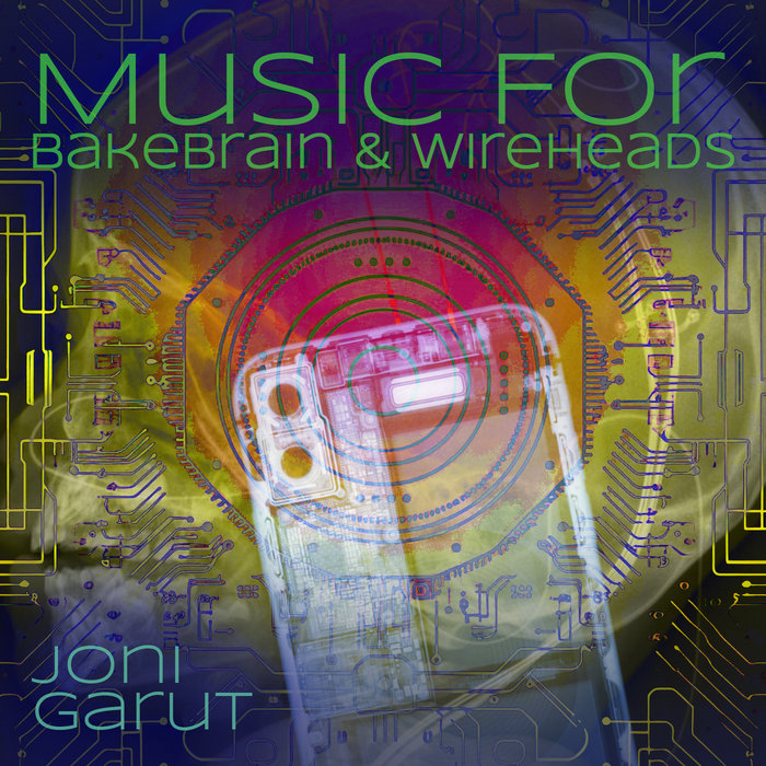 Music For Bakebrain & Wireheads | Joni Garut