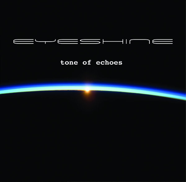 Tone Of Echoes | Eyeshine