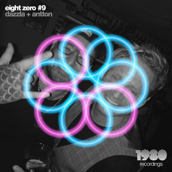 Eight Zero #9 | Antton, Dazzla | 1980 Recordings