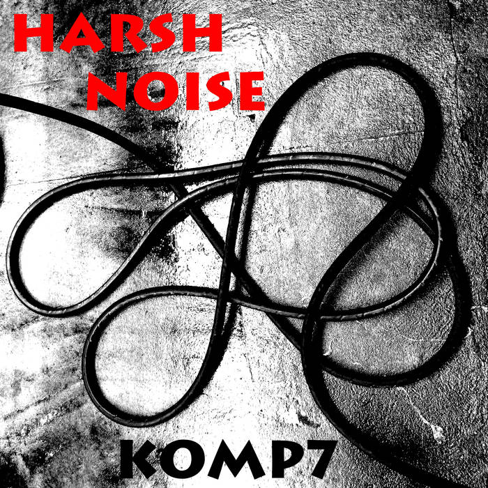 HARSH NOISE KOMP7 | Various Projects | RDKPL