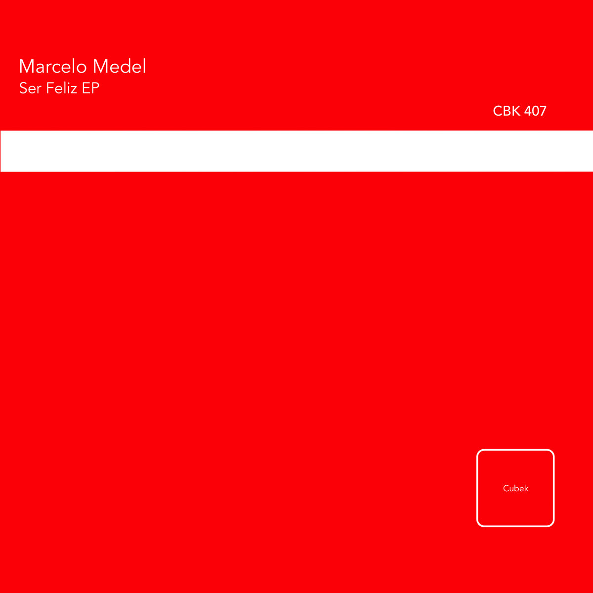 Marcelo Medel - Ser Feliz EP | Marcelo Medel | cubekrecords