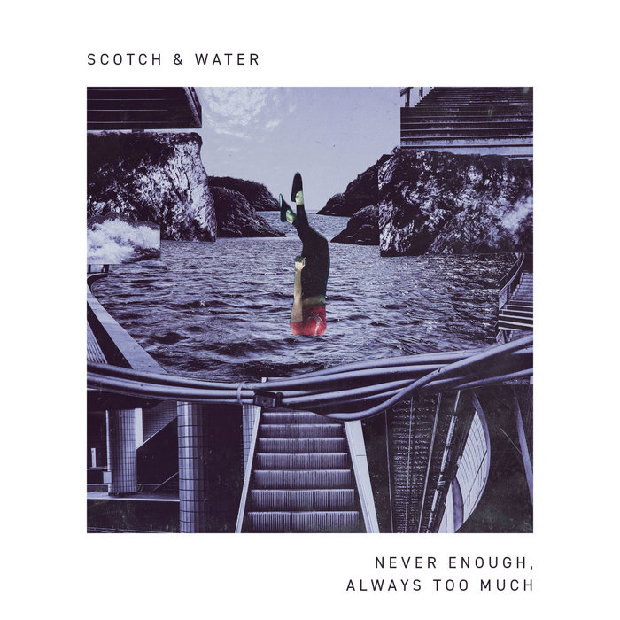 Never Enough, Always Too Much | Scotch & Water | DevilDuck Records