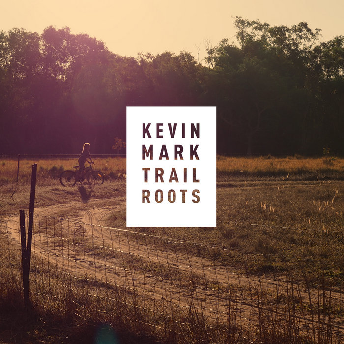 Roots | Kevin Mark Trail
