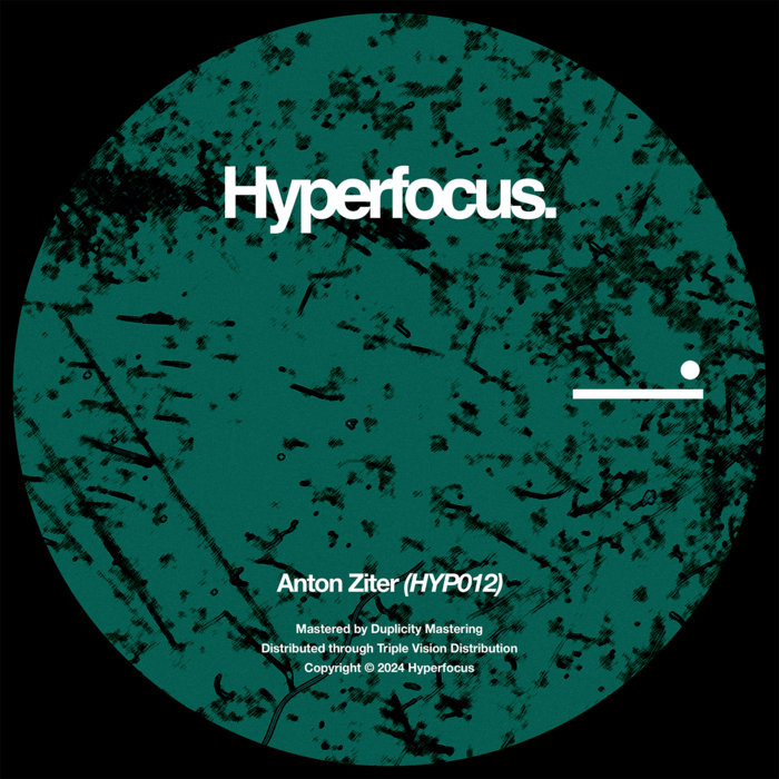 HYP012 | Anton Ziter | Hyperfocus.