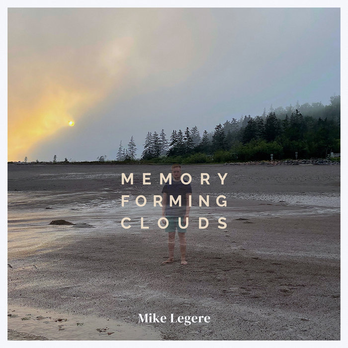 Memory Forming Clouds | Mike Legere