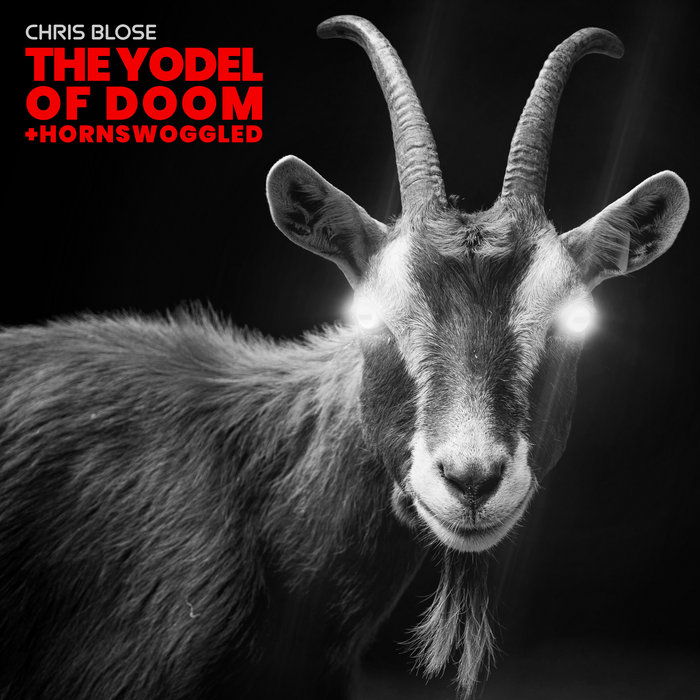The Yodel of Doom + Hornswoggled | Chris Blose