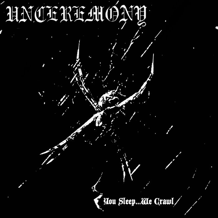You Sleep... We Crawl | Unceremony