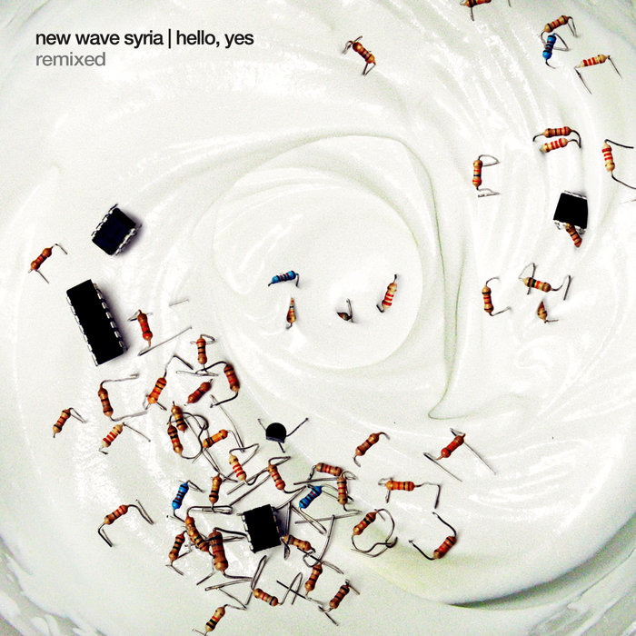 hello, yes remixed | new wave syria