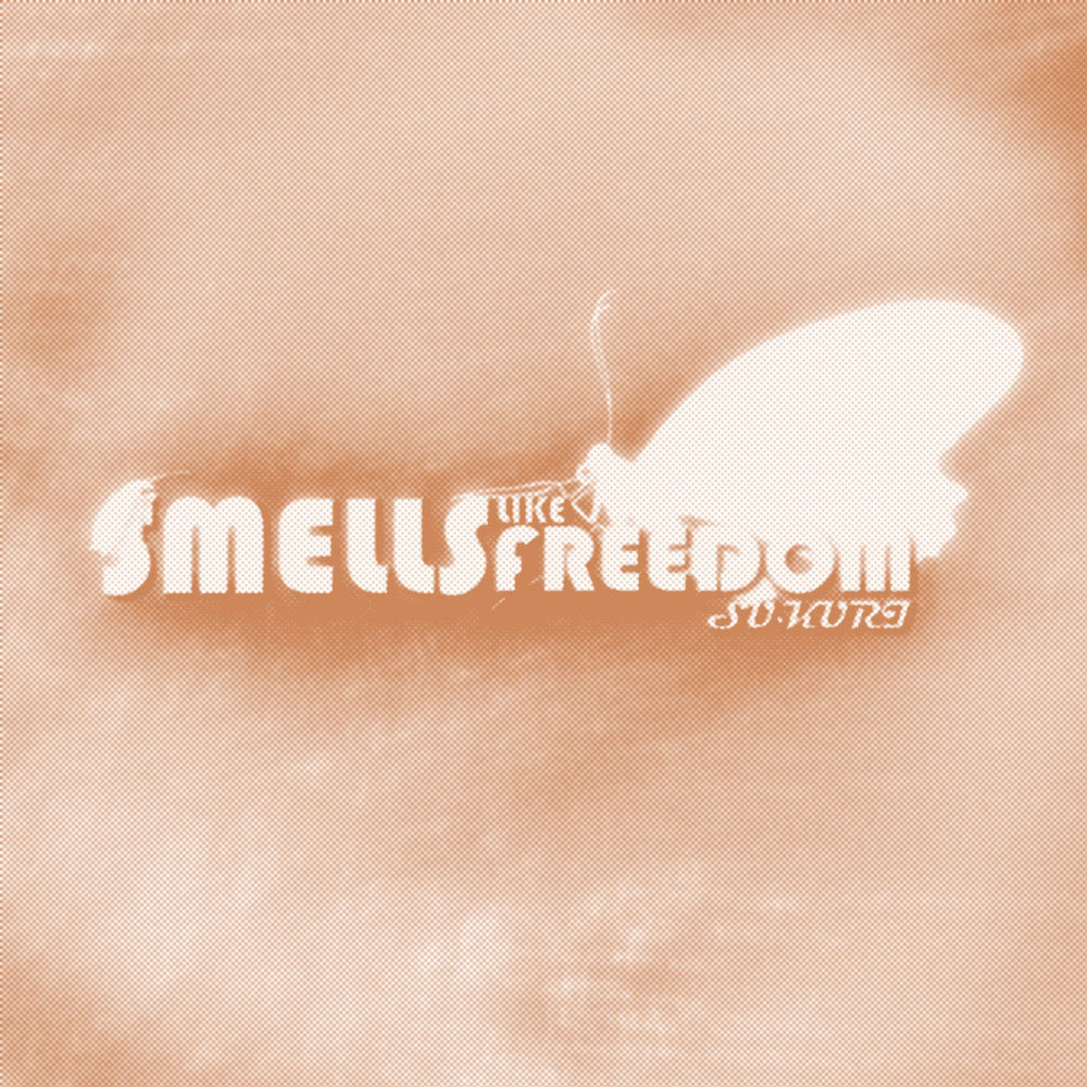 Smells Like Freedom | SUKURI