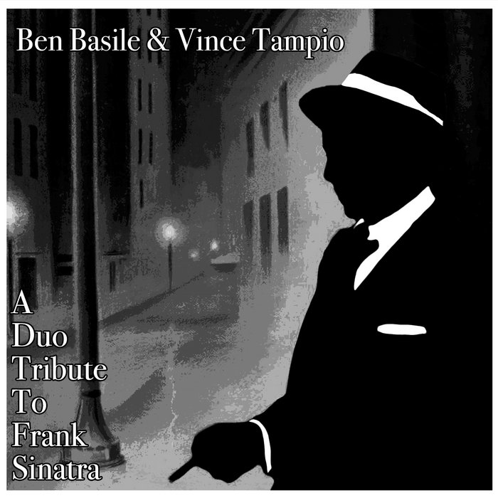 A Duo Tribute To Frank Sinatra | Ben Basile & Vince Tampio | Vince Tampio