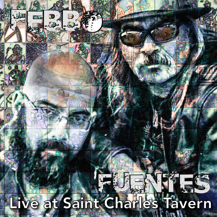Febbo Fuentes - Live at Saint Charles Tavern - EP | Febbo Fuentes ...