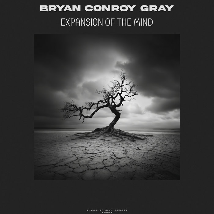 Expansion of the Mind | Bryan Conroy Gray