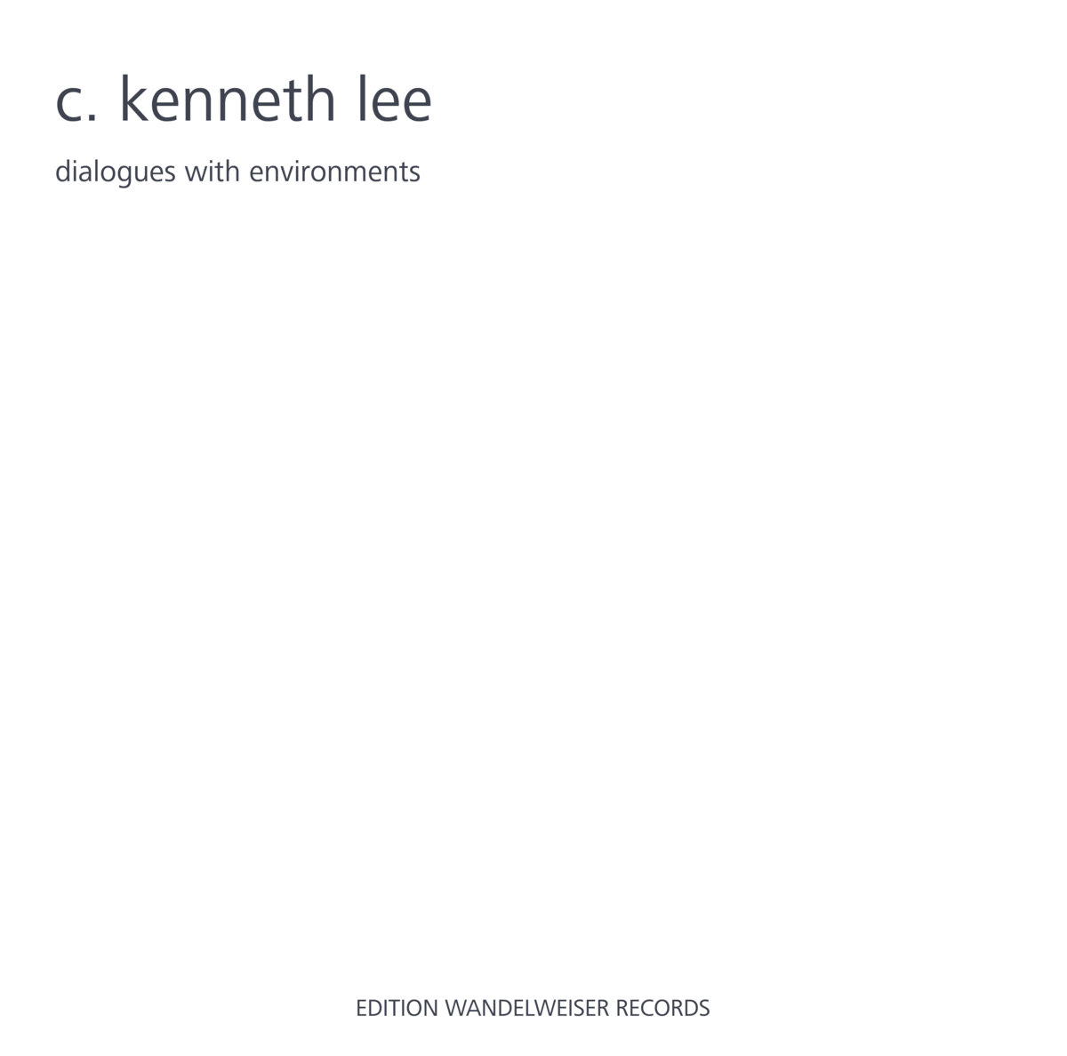 C. Kenneth Lee - dialogues with environments | C. Kenneth Lee | Edition ...