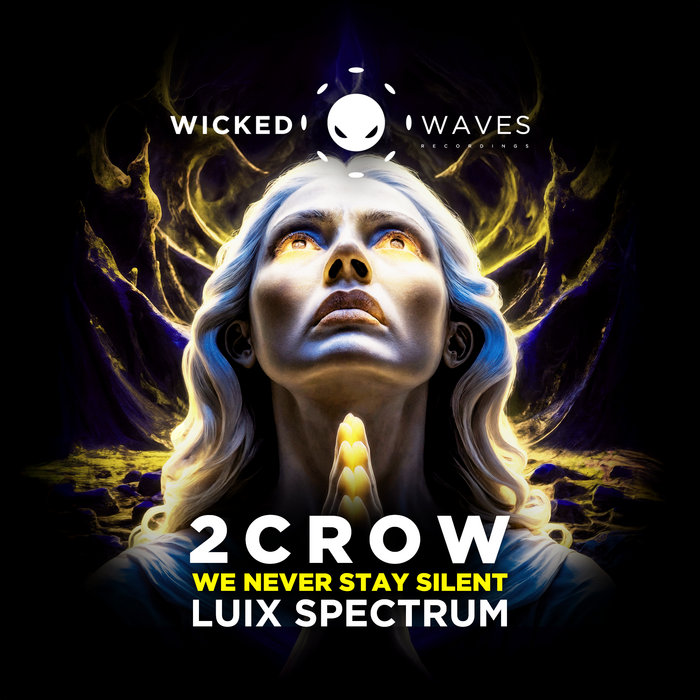 2CROW - We Never Stay Silent [Wicked Waves Recordings] | 2CROW, Luix ...