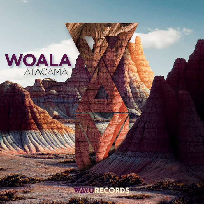 Woala - Atacama [EP] | WAYU Records