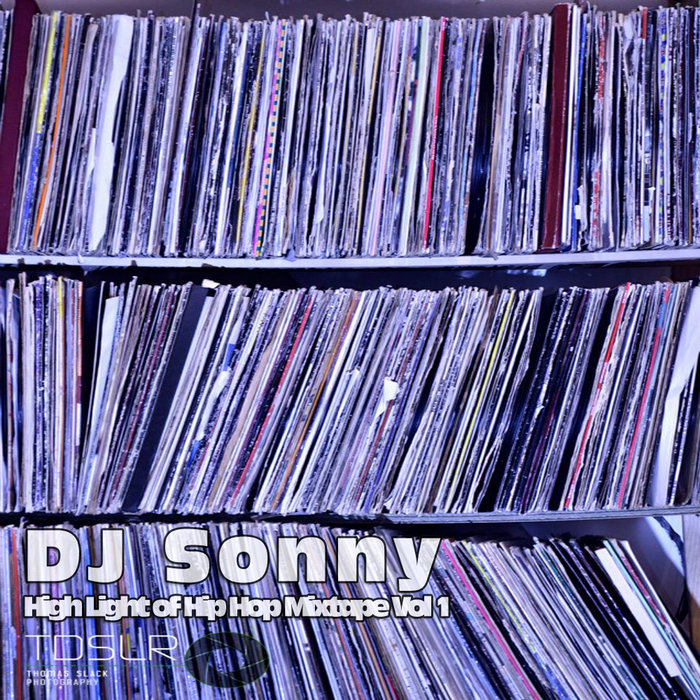 DJ Sonny - High Light of Hip Hop Mixtape Vol 1 | The Underground Hip ...