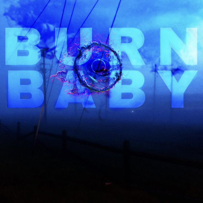 BURN BABY | Beauty Of Asylum