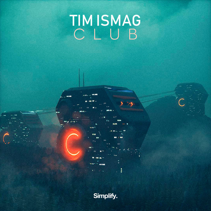 Club | Tim Ismag | Simplify Recordings