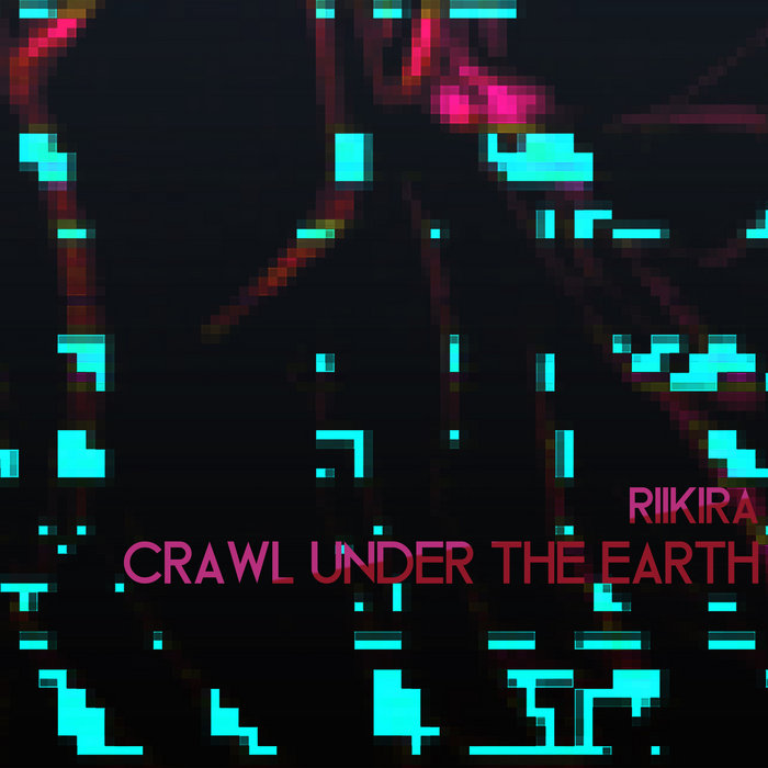 Crawl Under The Earth | Riikira | CreatureCore