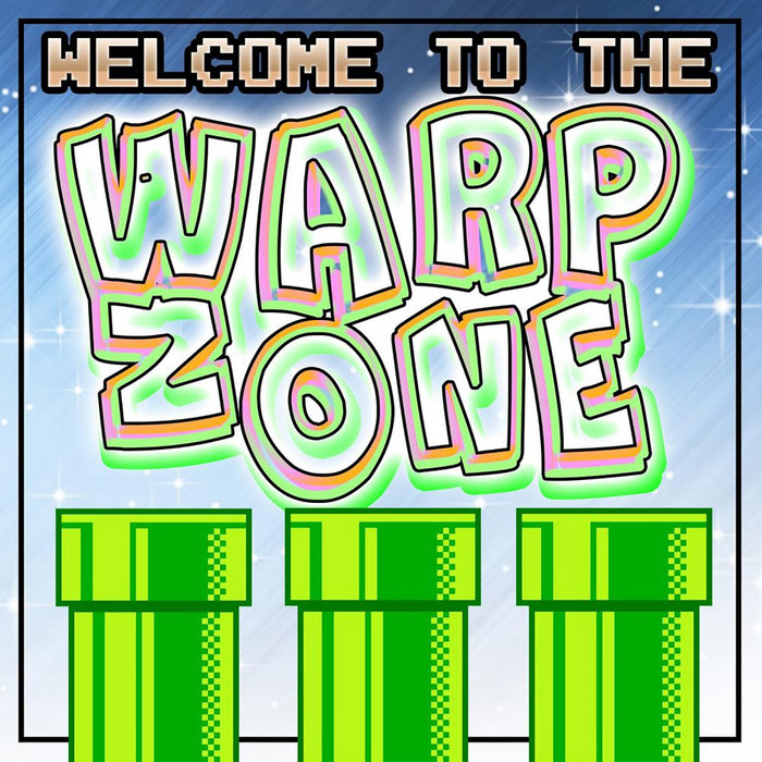 Welcome to the Warp Zone | Eric Fullerton