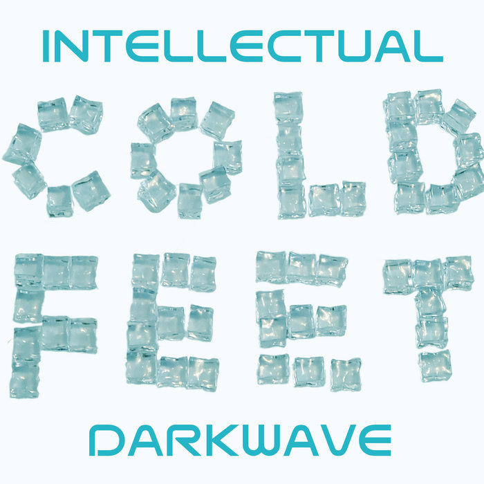 Cold Feet | Intellectual Dark Wave