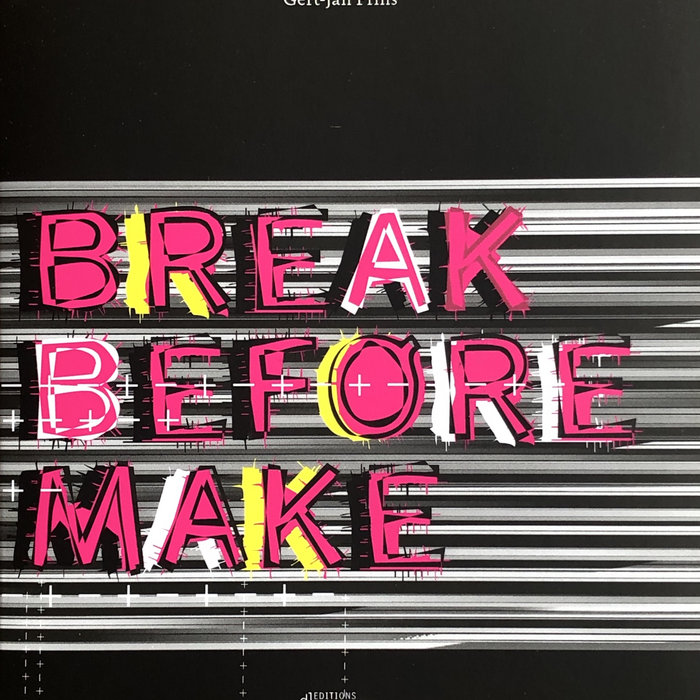 Break Before Make | Gert-Jan Prins