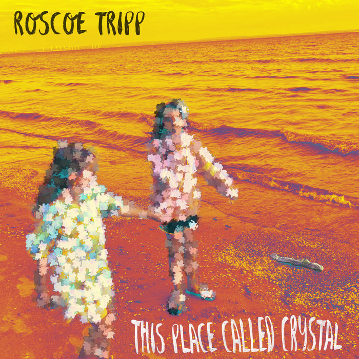 This Place Called Crystal | ROSCOE TRIPP