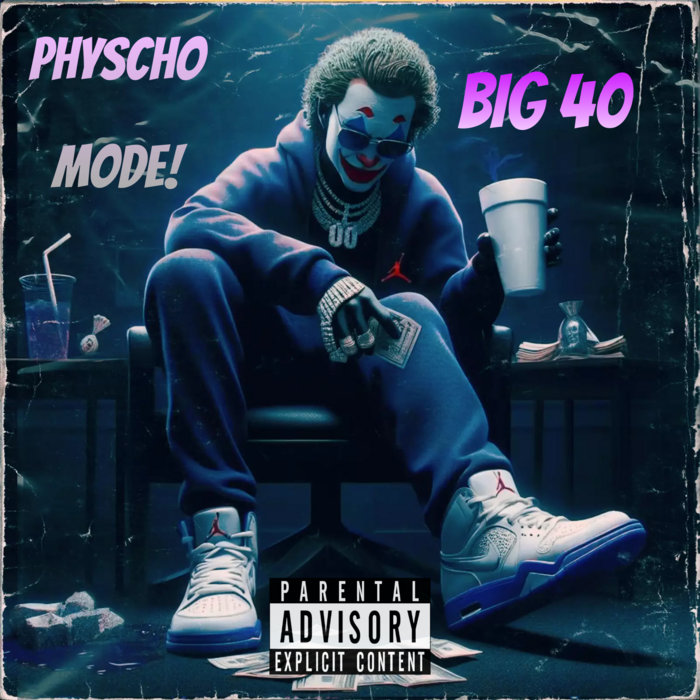 Physcho Mode | Big 40