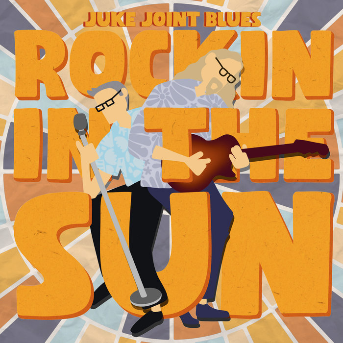 Rockin In The Sun | Juke Joint Blues