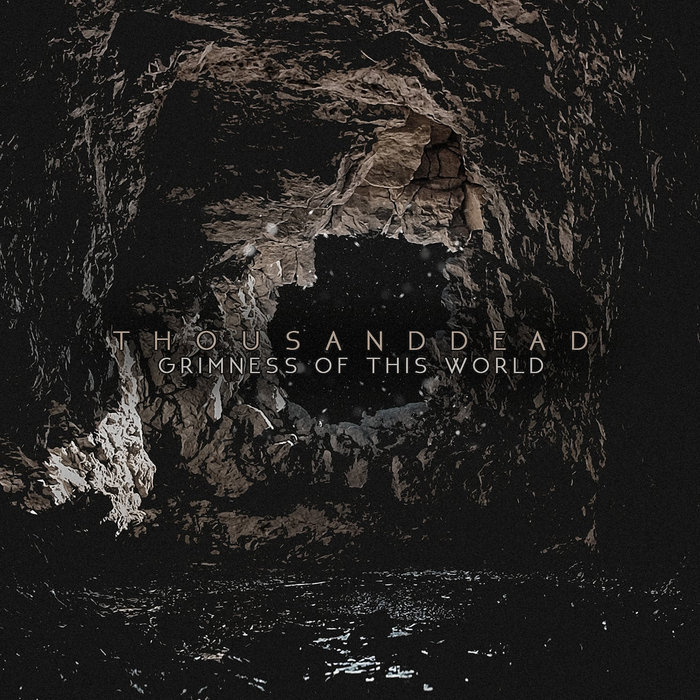 Grimness Of This World | ThousandDead