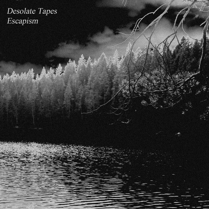 Escapism (Album) | Desolate Tapes