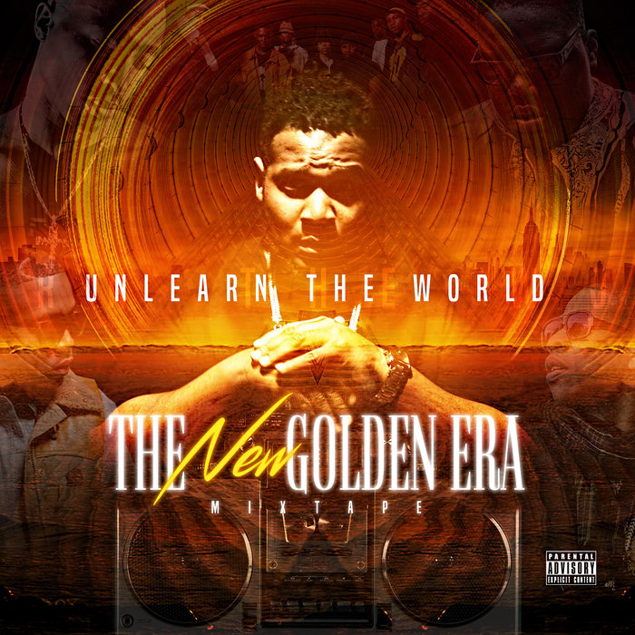 The New Golden Era Mixtape (Deluxe Edition) | UnLearn The World