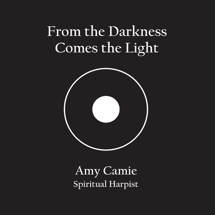 From the Darkness Comes the Light | Amy Camie, CCM