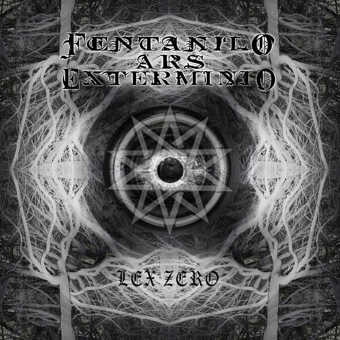 lex zero | FENTANILO ARS EXTERMINIO