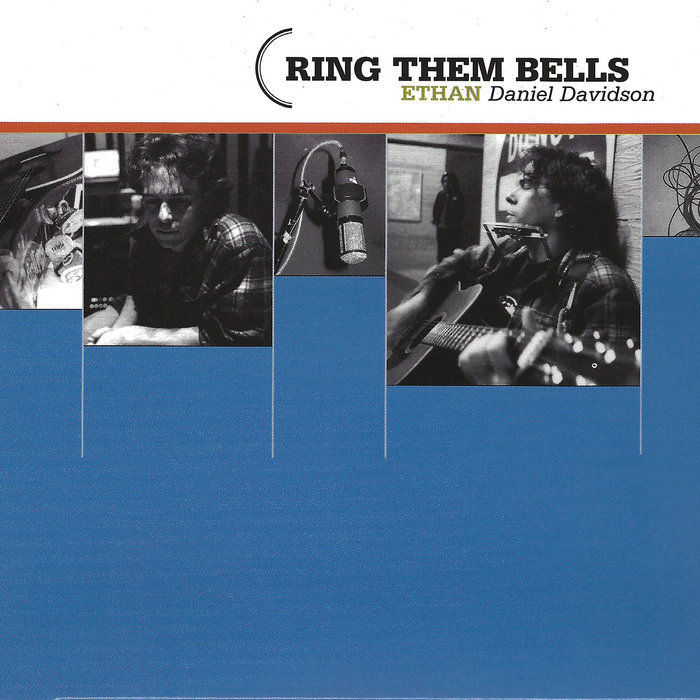 Ring Them Bells | Ethan Daniel Davidson
