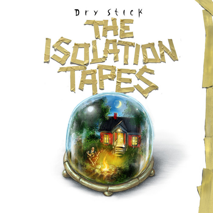 The Isolation Tapes | Dry Stick