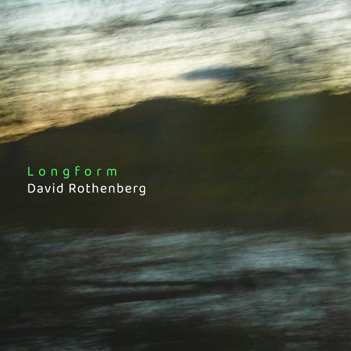 Longform | David Rothenberg | Terra Nova Music