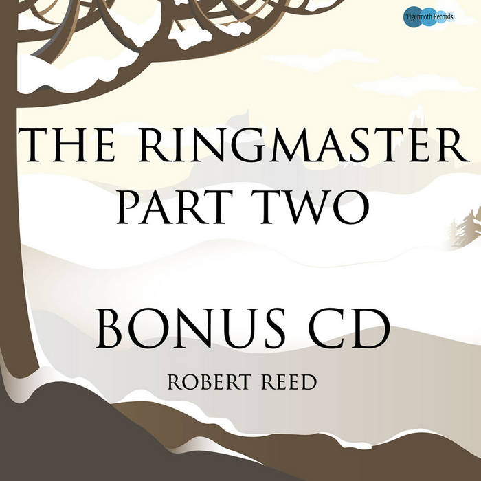 The Ringmaster Part Two - Bonus Disc | robert reed