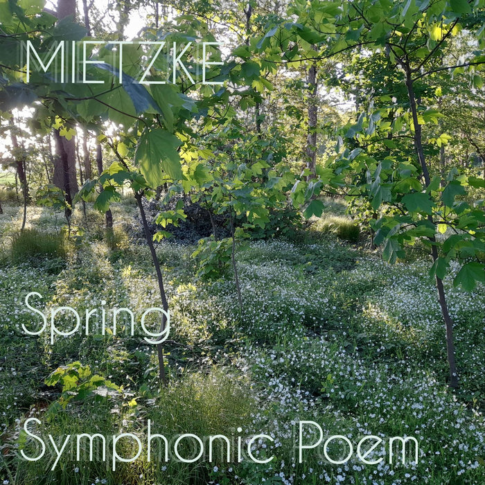 SPRING A Symphonic Poem | MIETZKE composer